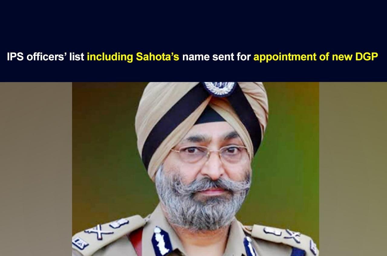 IPS officers’ list including Sahota’s name sent for appointment of new ...